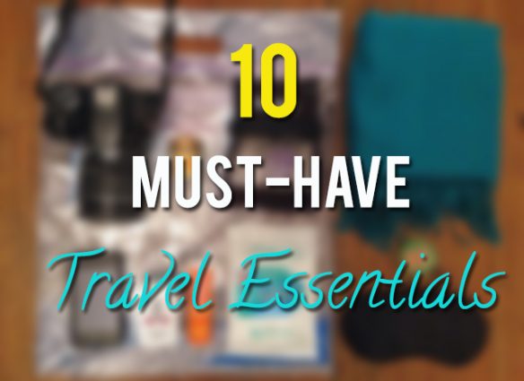 10 Must-Have Travel Essentials