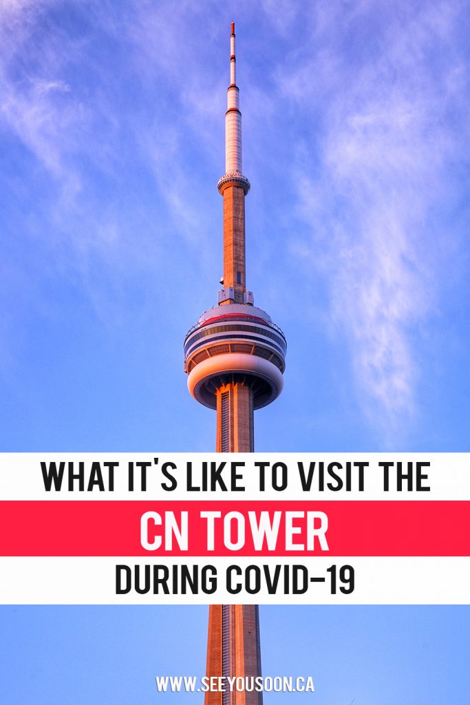 The CN Tower: What It's Like To Visit in 2020 - seeyousoon.ca